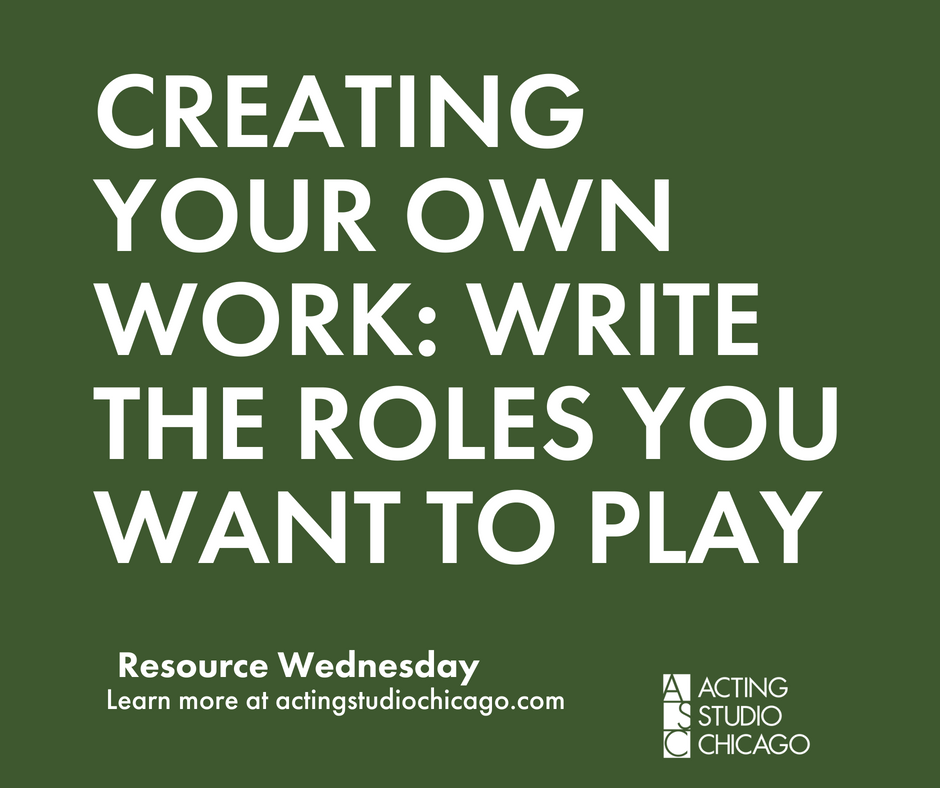 Creating Your Own Work_ Write the Roles You Want to Play (3) | Acting ...