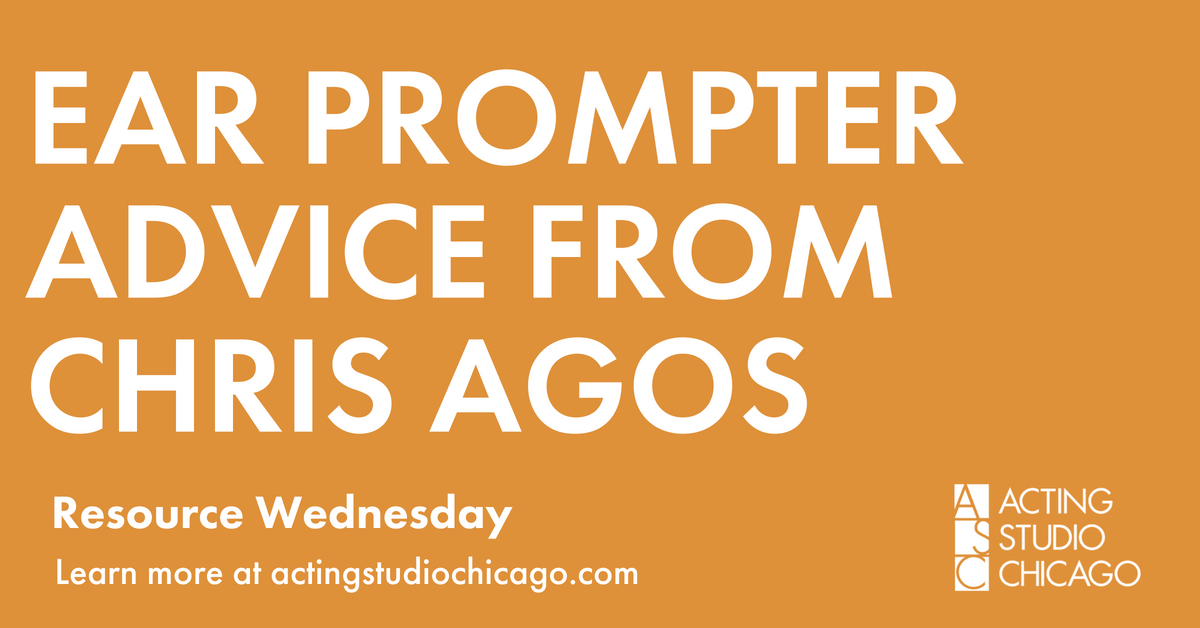 Ear Prompter Advice from Chris Agos | Acting Studio Chicago